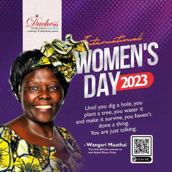 IWD2023: Celebrating the Legacy of Wangarĩ Muta Maathai, Africa's ...